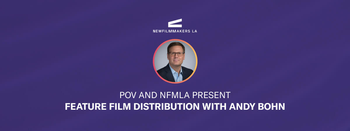 NFMLA Panel | Feature Film Distribution with Andy Bohn - NewFilmmakers ...